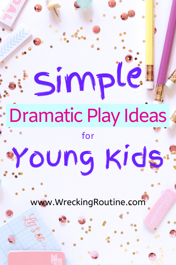 19 Simple Dramatic Play Ideas For Young Kids - Brooke Selb